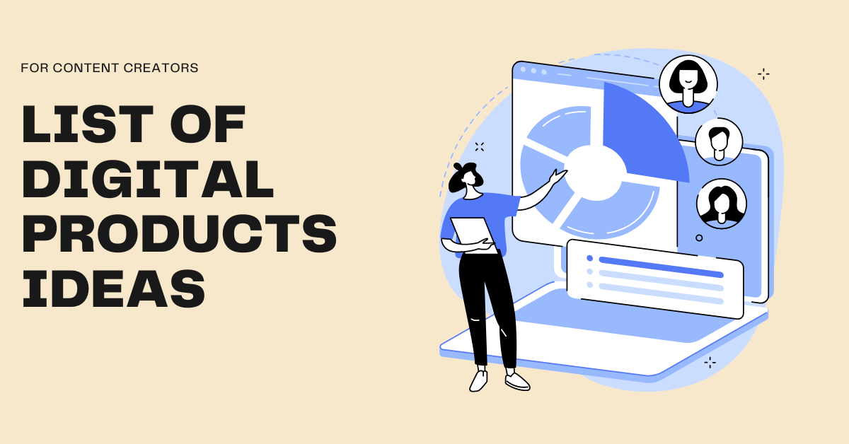 The Ultimate List of Digital Product Ideas for Content Creators